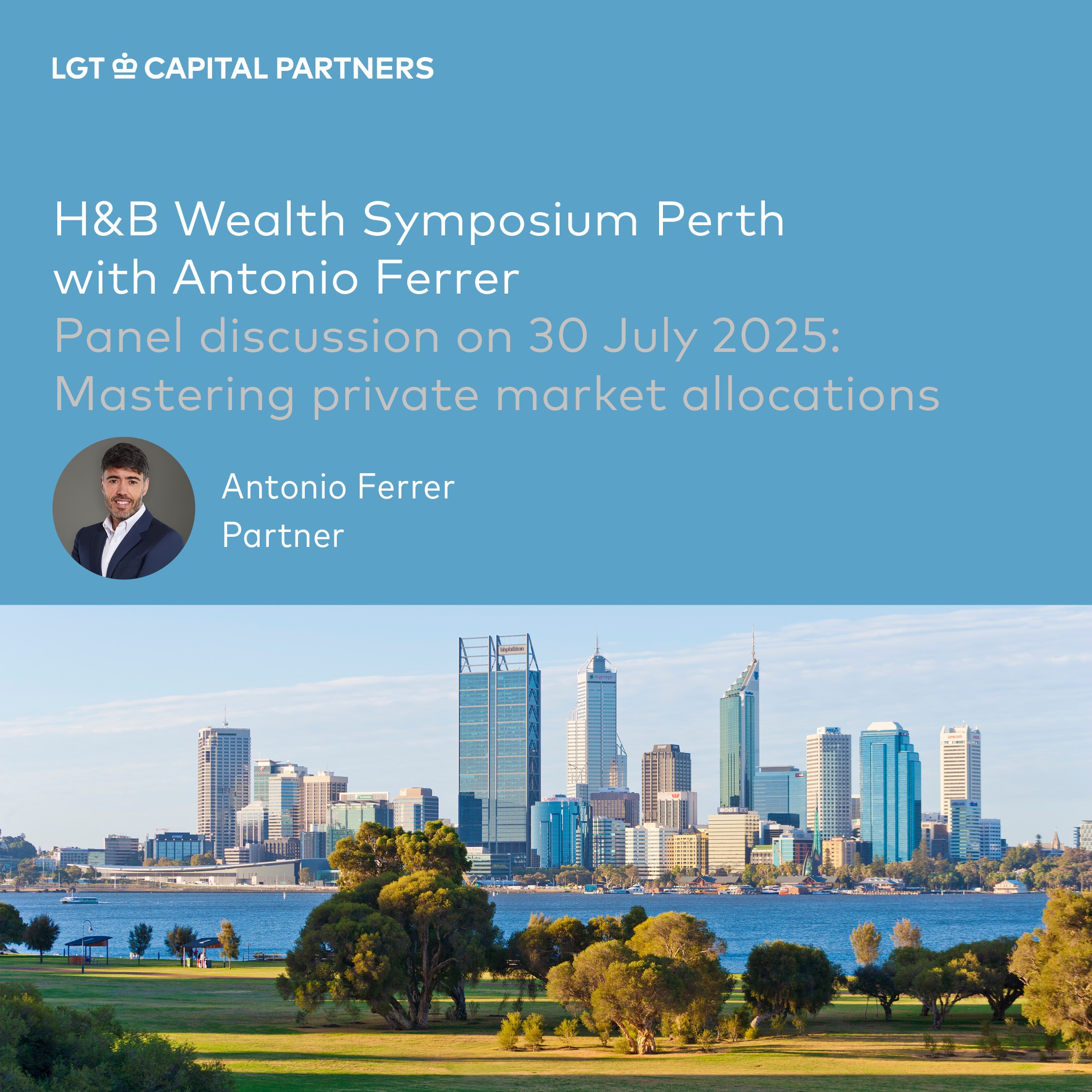Antonio Ferrer to discuss private market allocations at the H&B Wealth Symposium Perth | LGT ...